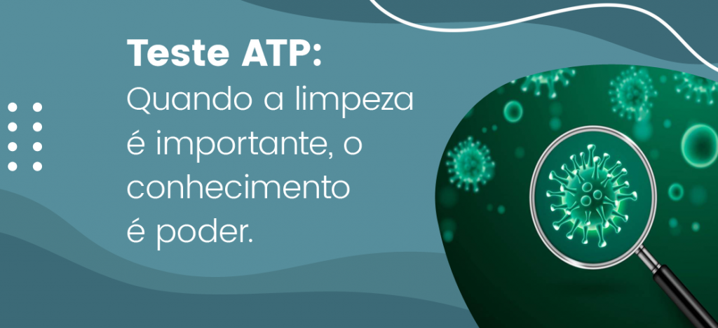 Teste de ATP: Quando a limpeza é importante, o conhecimento é poder ...